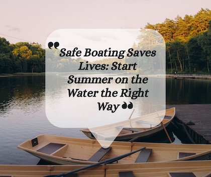 Safe Boating Saves Lives: Start Summer on the Water the Right Way - Who ...